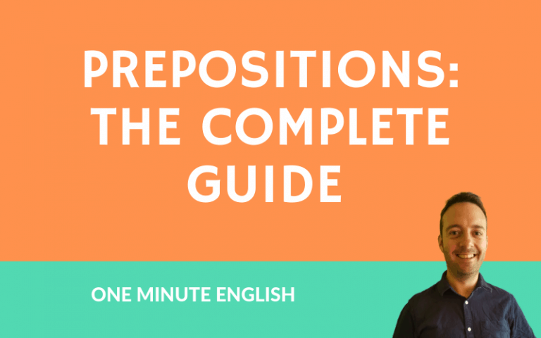 The Complete Guide to Prepositions in English - One Minute English