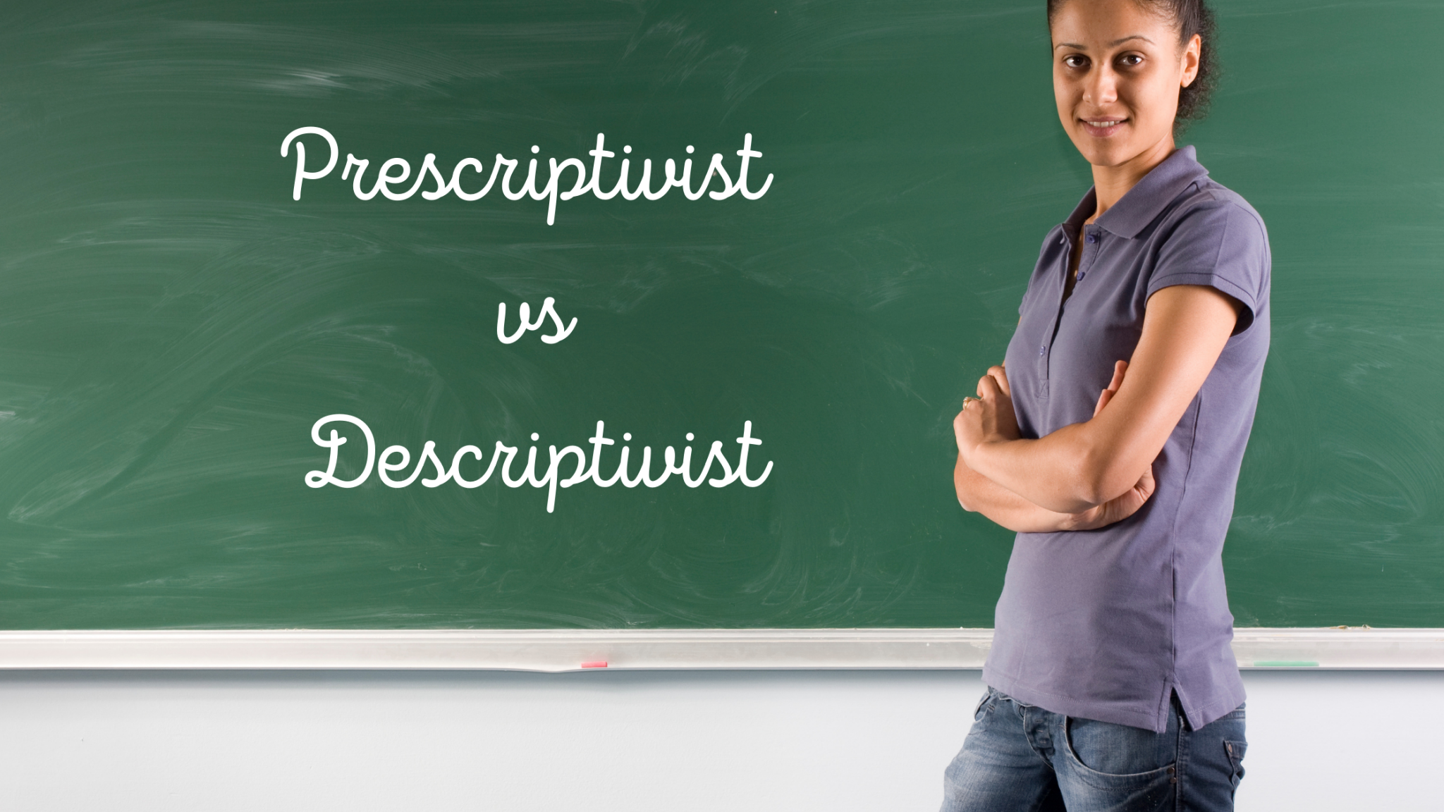 Prescriptivist vs Descriptivist - What's the Difference? - One Minute ...