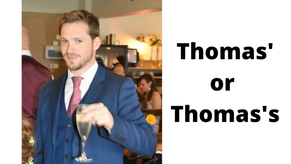 Thomas's or Thomas'? Which is the Correct Plural Possessive? - One ...