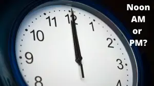 Is 12 noon AM or PM? - One Minute English